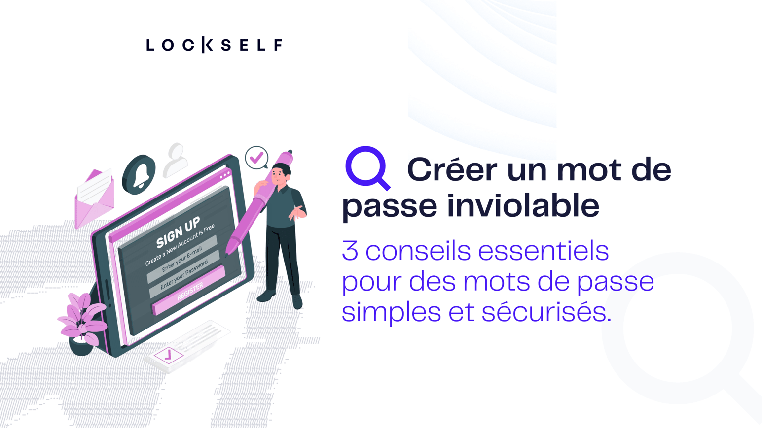 Comment créer un mot de passe facile à retenir mais inviolable