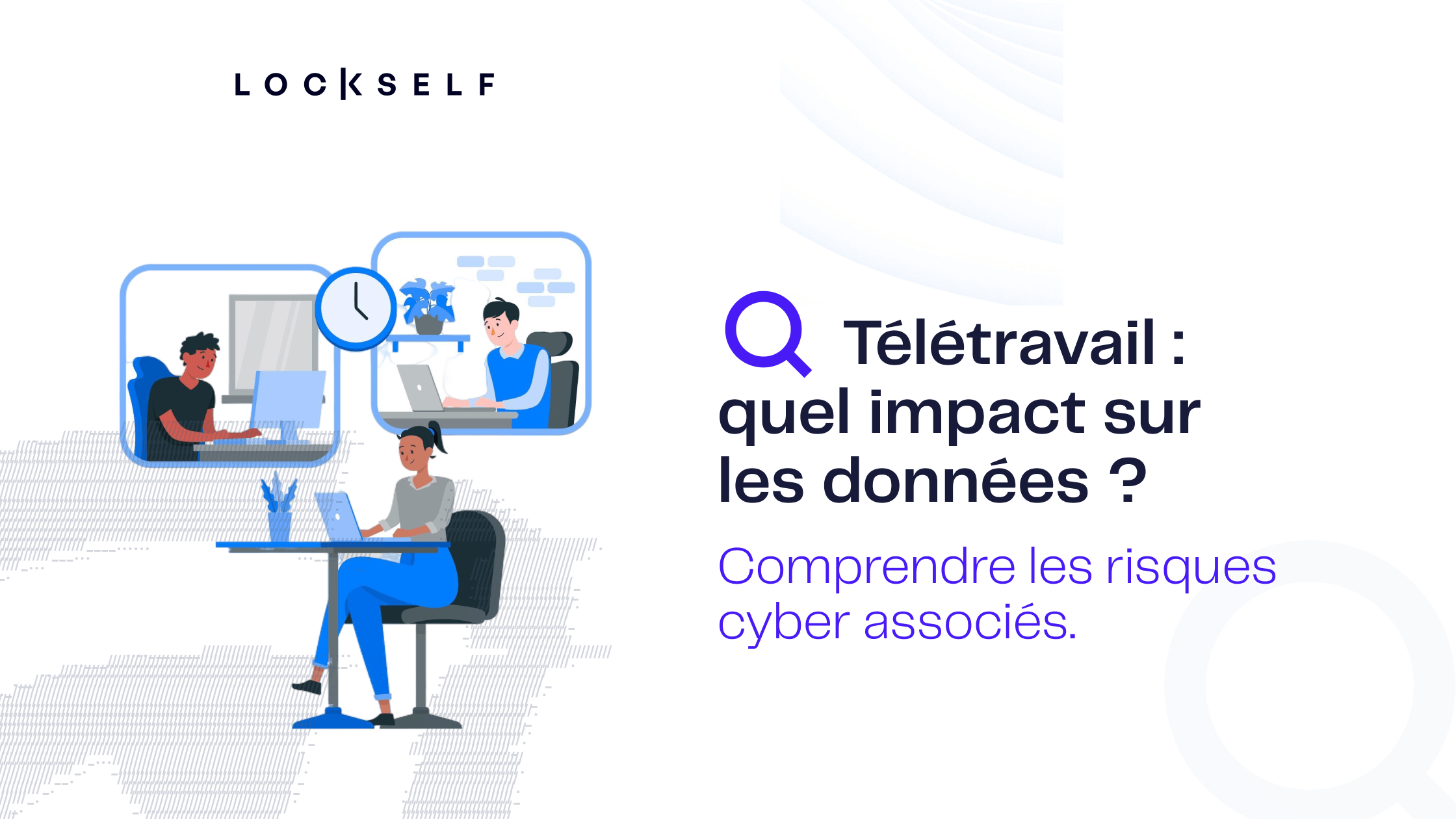Télétravail : Quels impacts sur les données des entreprises